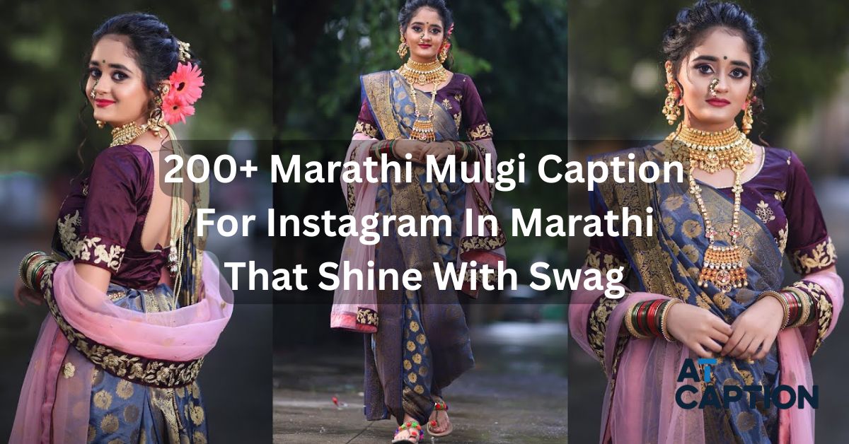200+ Marathi Mulgi Caption For Instagram In Marathi That Shine With ...